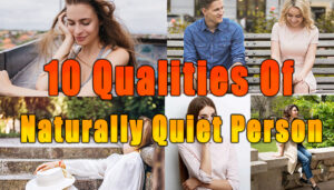 10 Qualities Of Naturally Quiet Person