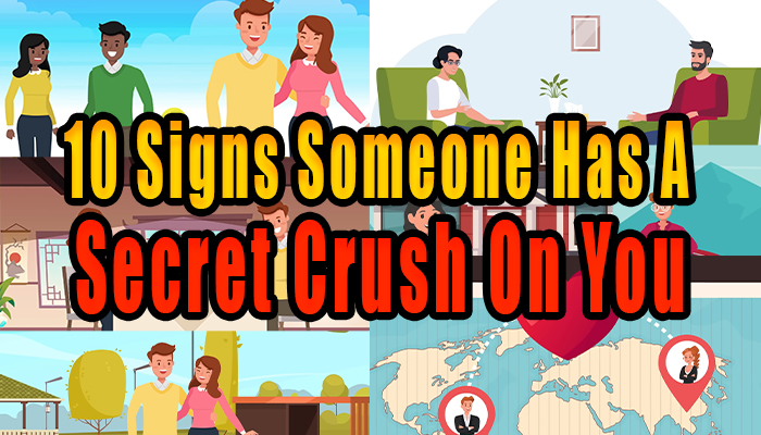10 Signs Someone Has A Secret Crush On You