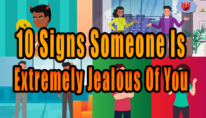 10 Signs Someone Is Extremely Jealous Of You