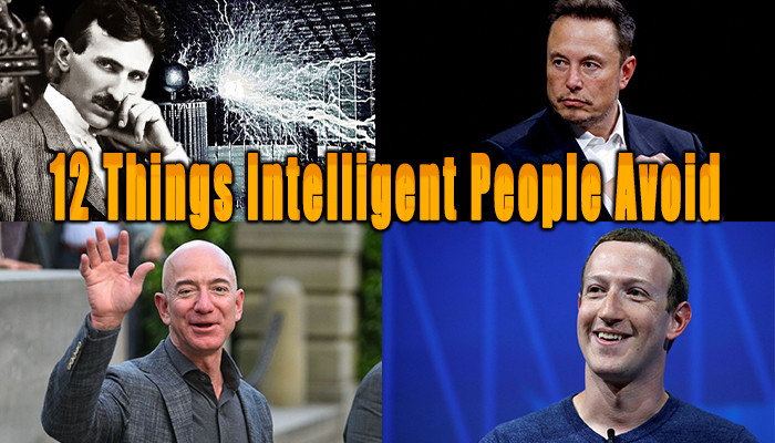 12 Things Intelligent People Avoid